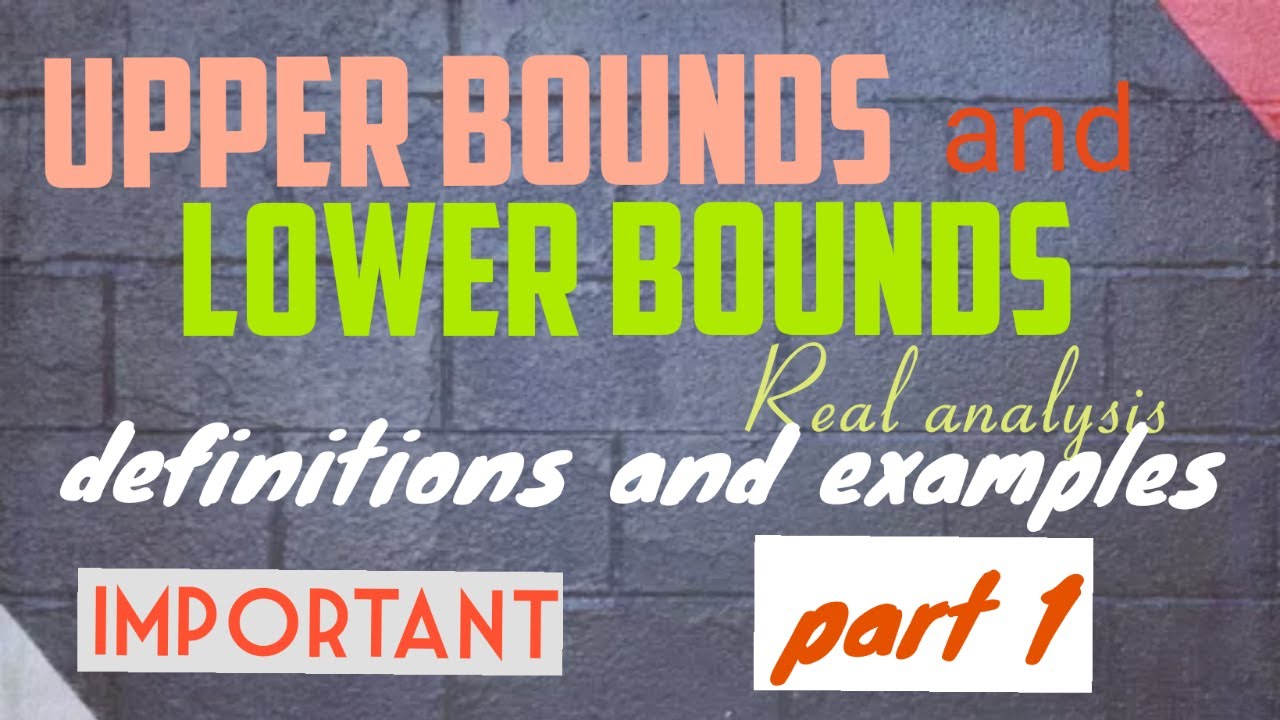 Upper bound and lower bound | Real analysis | definitions and examples ...