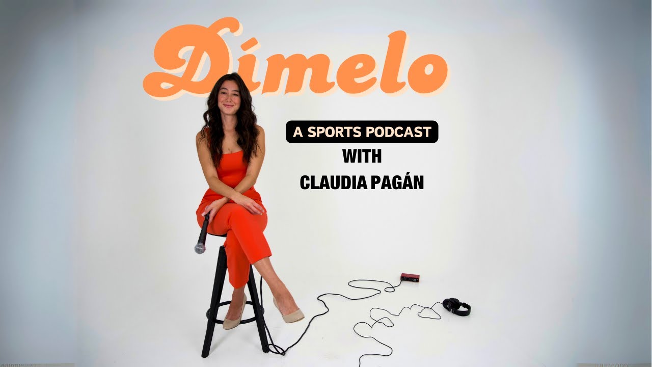 Welcome to Dímelo: A Sports Podcast with Claudia Pagán 🎙️🧡 - YouTube