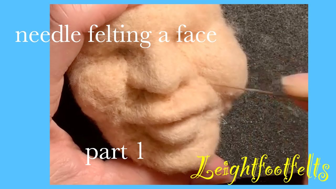 Needle felting a face, part 1 - YouTube