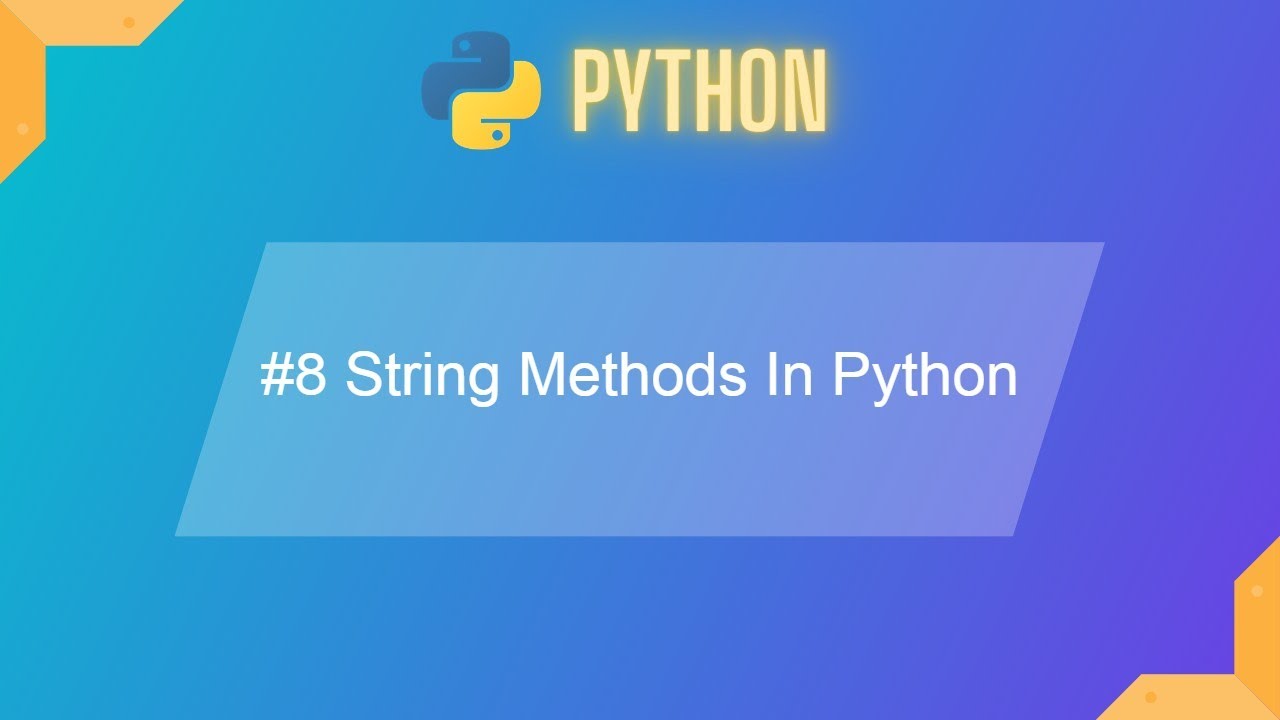 String Methods In Python 8 Python Codewithmahim Youtube 4631