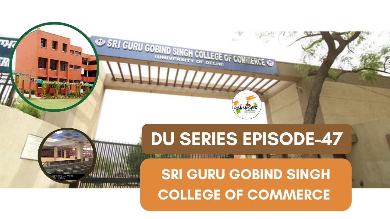 Sri Guru Gobind Singh College of Commerce | DU Series #Ep_47 || BG Info ...