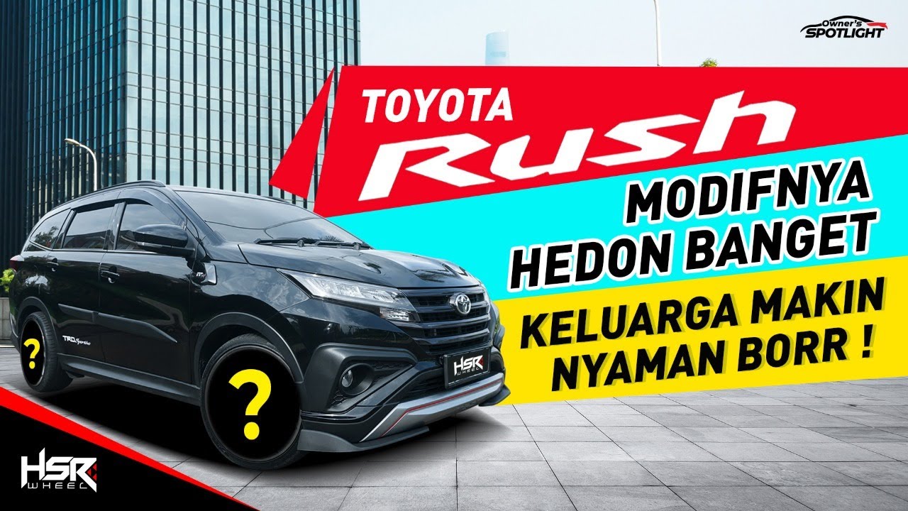 Owner's Spotlight - Modifikasi Toyota Rush - YouTube