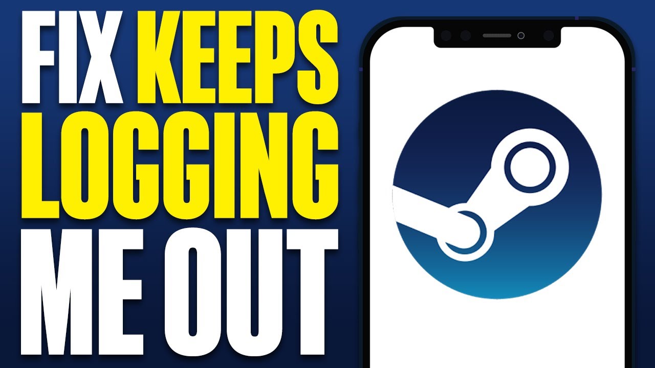 How To Fix Steam Keeps Logging Me Out (2025) - YouTube
