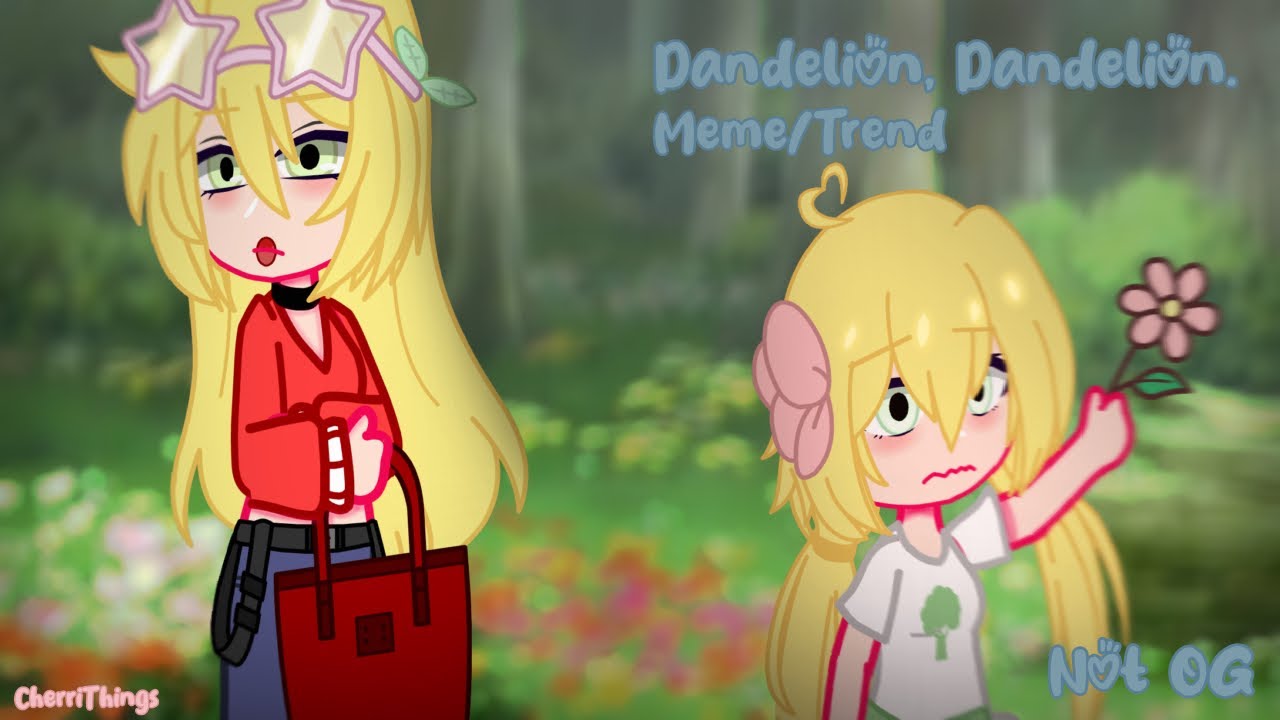 Dandelions, Dandelions. - Gacha Club - Gacha Trend - CherriThings - YouTube