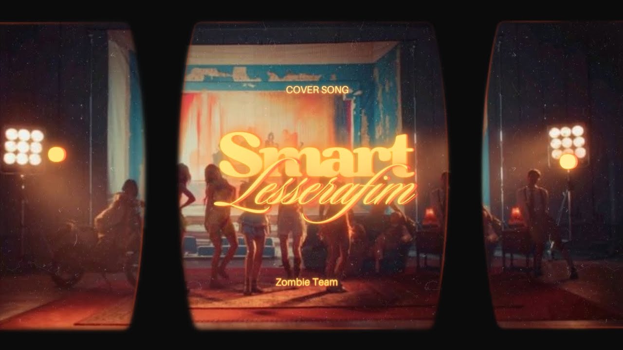 [ 𝐂𝐎𝐕𝐄𝐑 𝐒𝐎𝐍𝐆 ] 𝐒𝐌𝐀𝐑𝐓 - @LESSERAFIM_official 𝙱𝚢 𝚉𝚘𝚖𝚋𝚒𝚎 𝚃𝚎𝚊𝚖 - YouTube