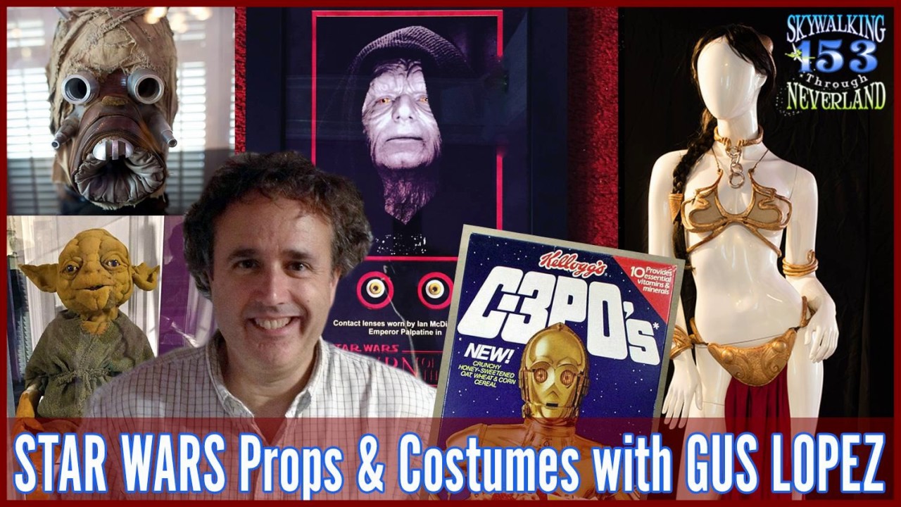 153: STAR WARS Props & Costumes with GUS LOPEZ - YouTube