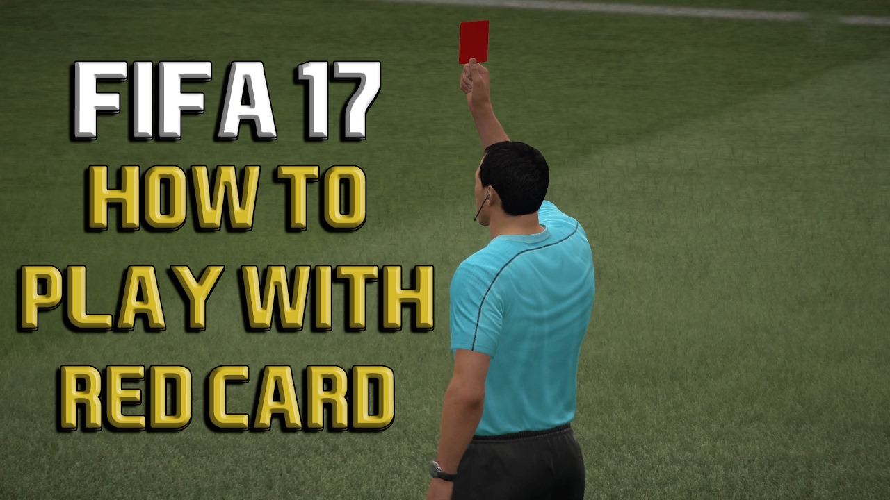 HOW TO PLAY WITH A RED CARD!! - Fifa 17 Tutorial – How To Play A Man ...