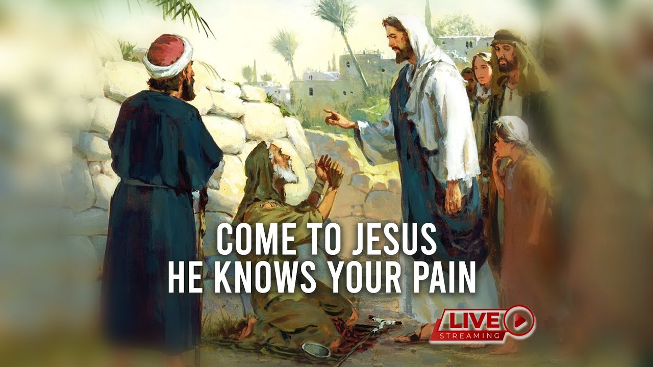 Come to Jesus He Knows Your Pain - Bible Message September 15th, 2022 ...