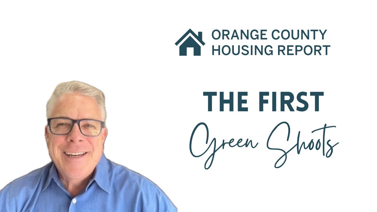 The First Green Shoots | Orange County Housing Report - YouTube