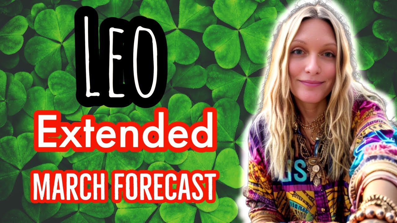 EXTENDED LEO March Forecast - YouTube