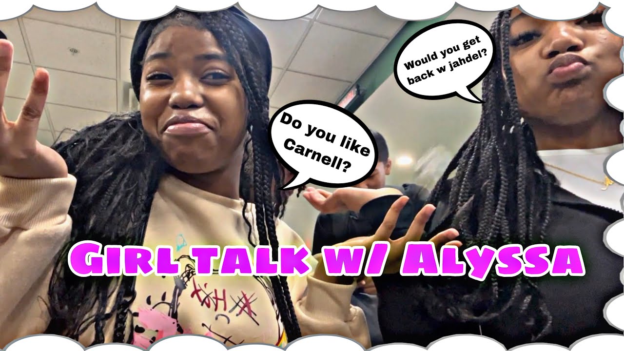 Girls Talk W Alyssa Gets Messy💯🔥meet Our Friend Group💕😋 Youtube