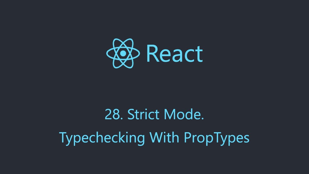 React 28 Strict Mode Typechecking With Proptypes Youtube