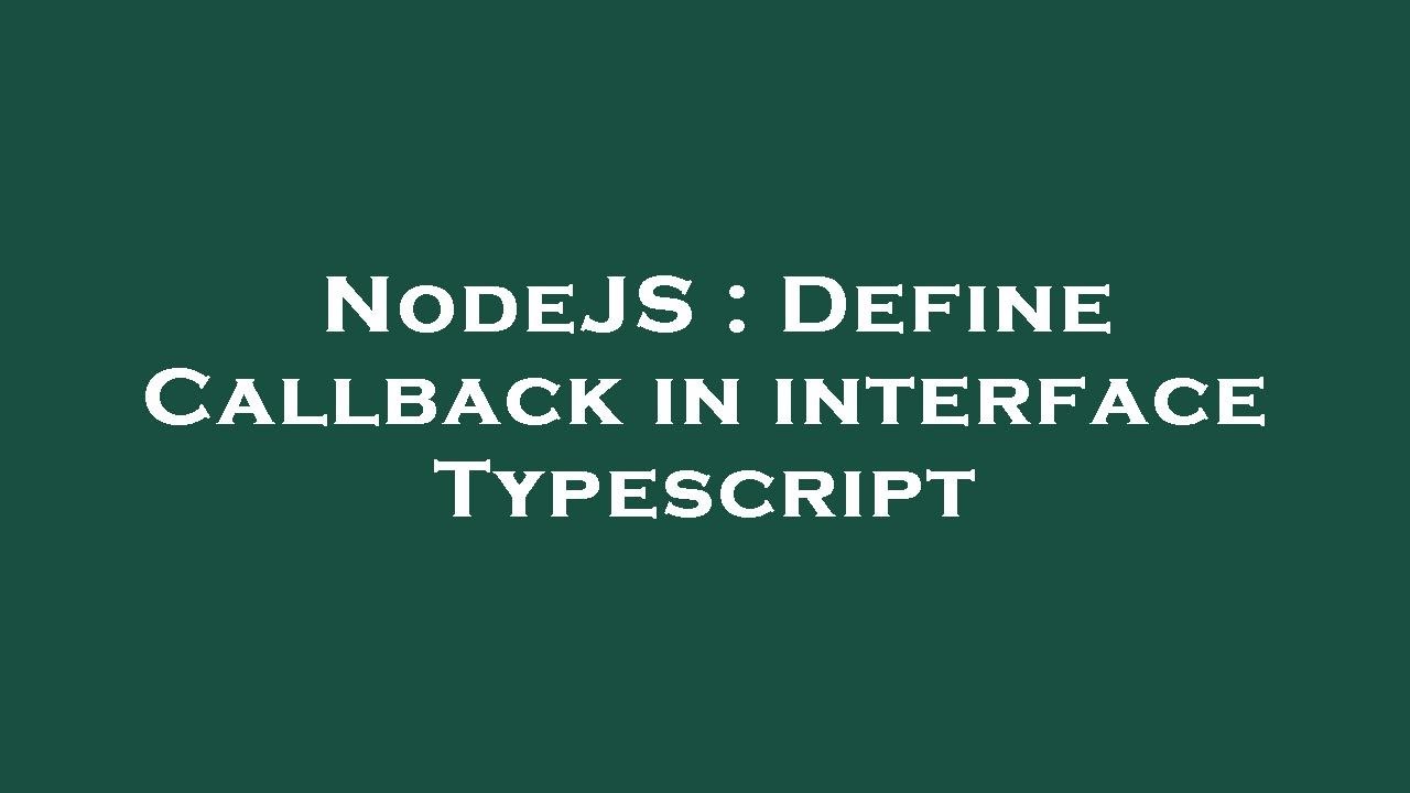NodeJS Define Callback In Interface Typescript YouTube nodejs-define-callback-in-interface-typescript-youtube