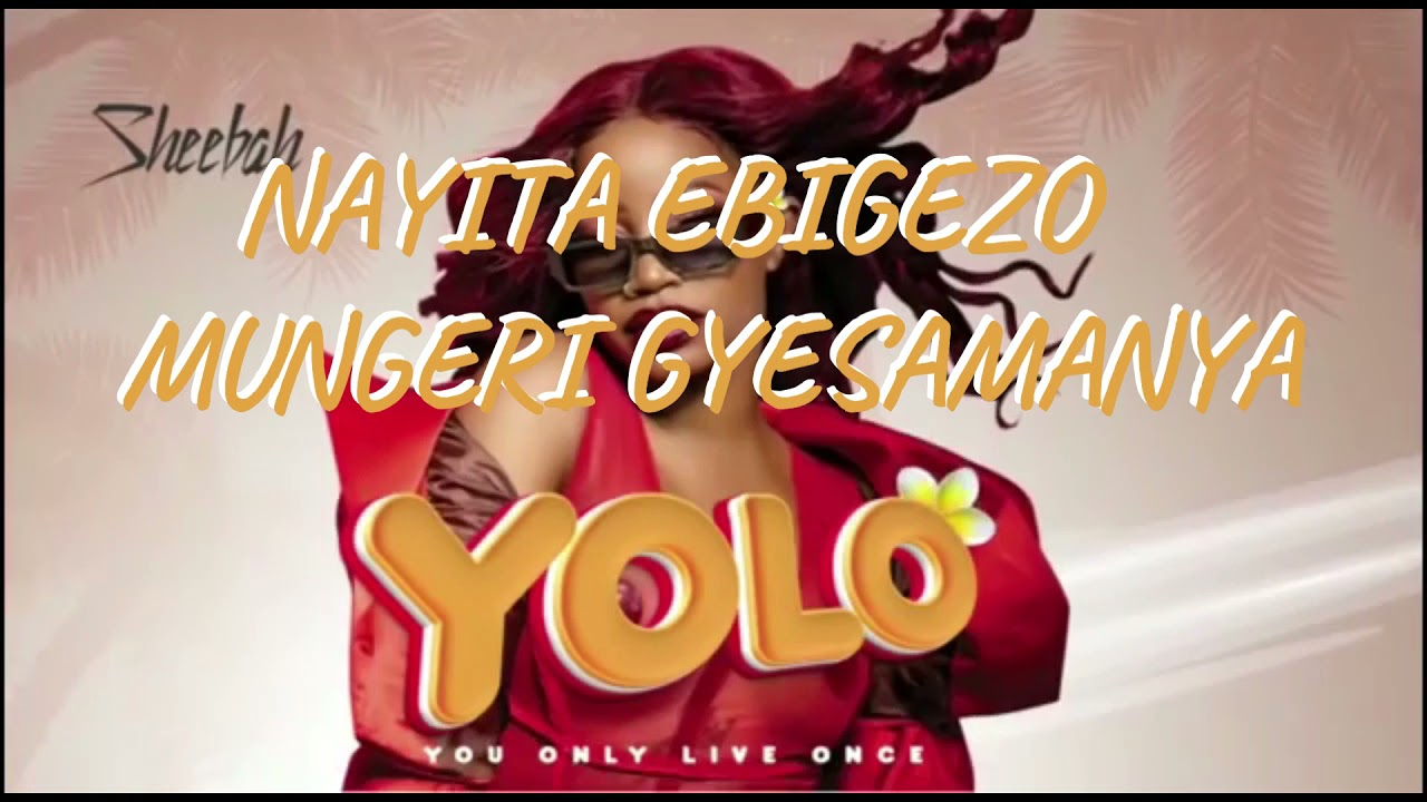 yolo lyrics video ft sheebah karungi - YouTube