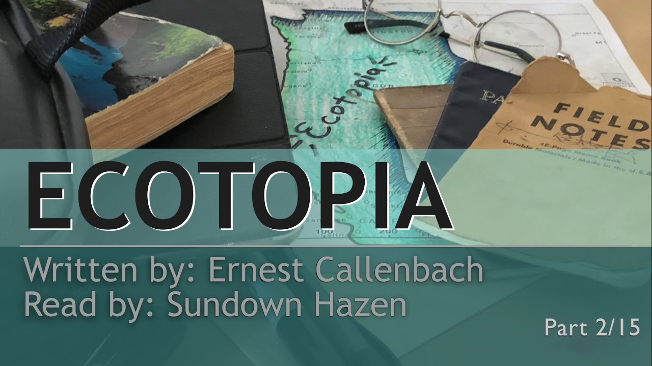 Ecotopia: part 2 of 15 - YouTube