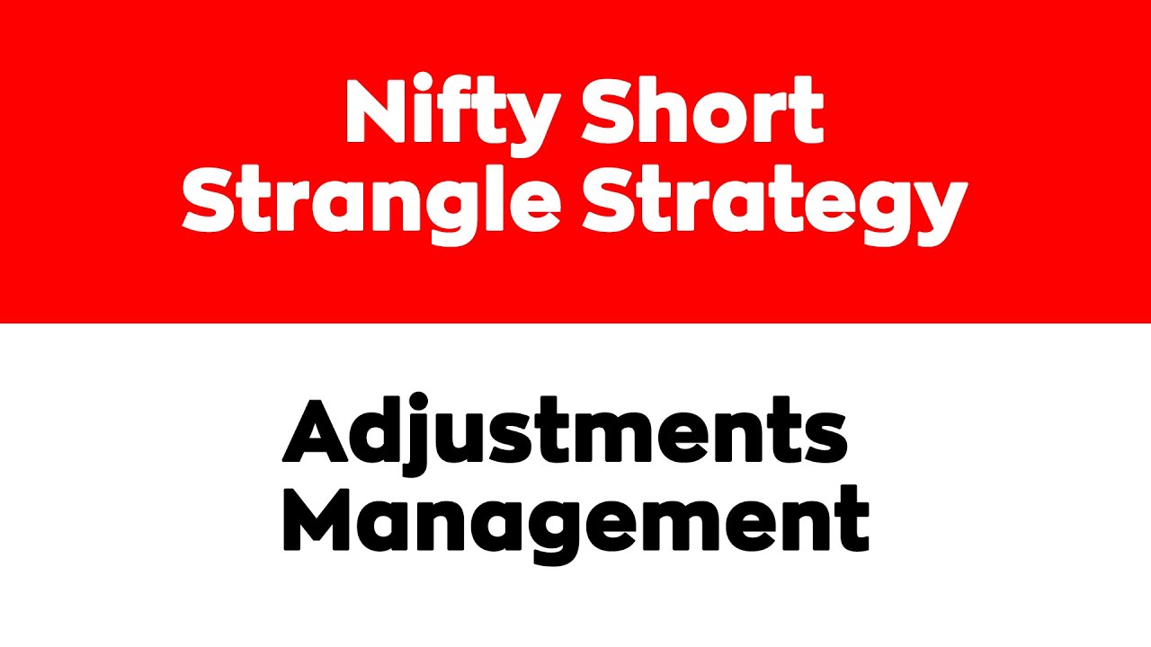 Nifty Short Strangle Options Strategy & Adjustments - YouTube