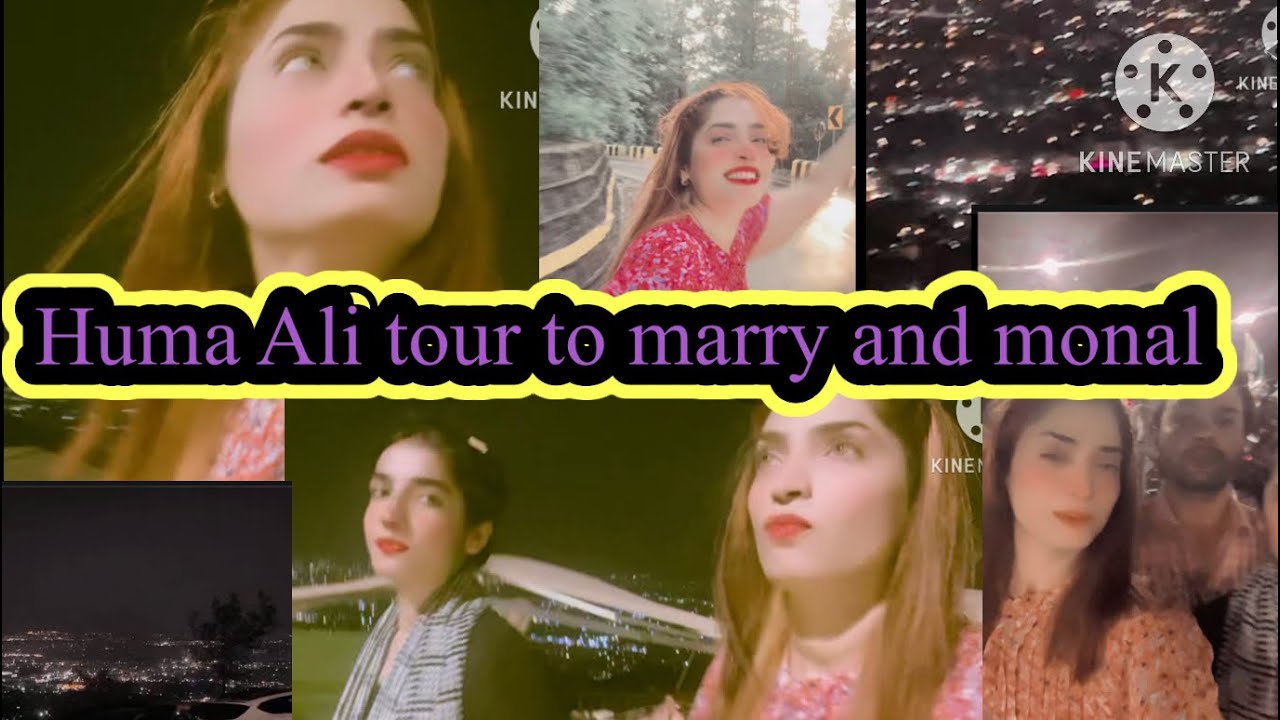 Huma Ali tour to murre and dinner monal 😇 ️👌 - YouTube