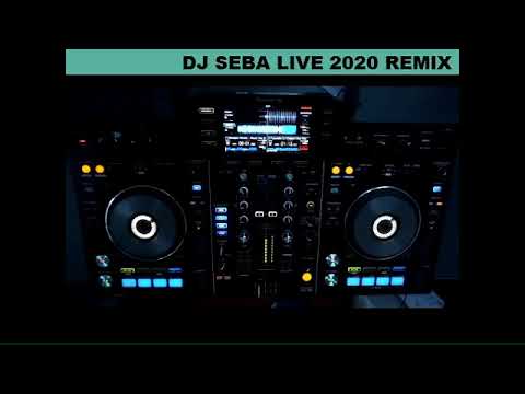DJ SEBA LIVE 2020 REMIX - YouTube