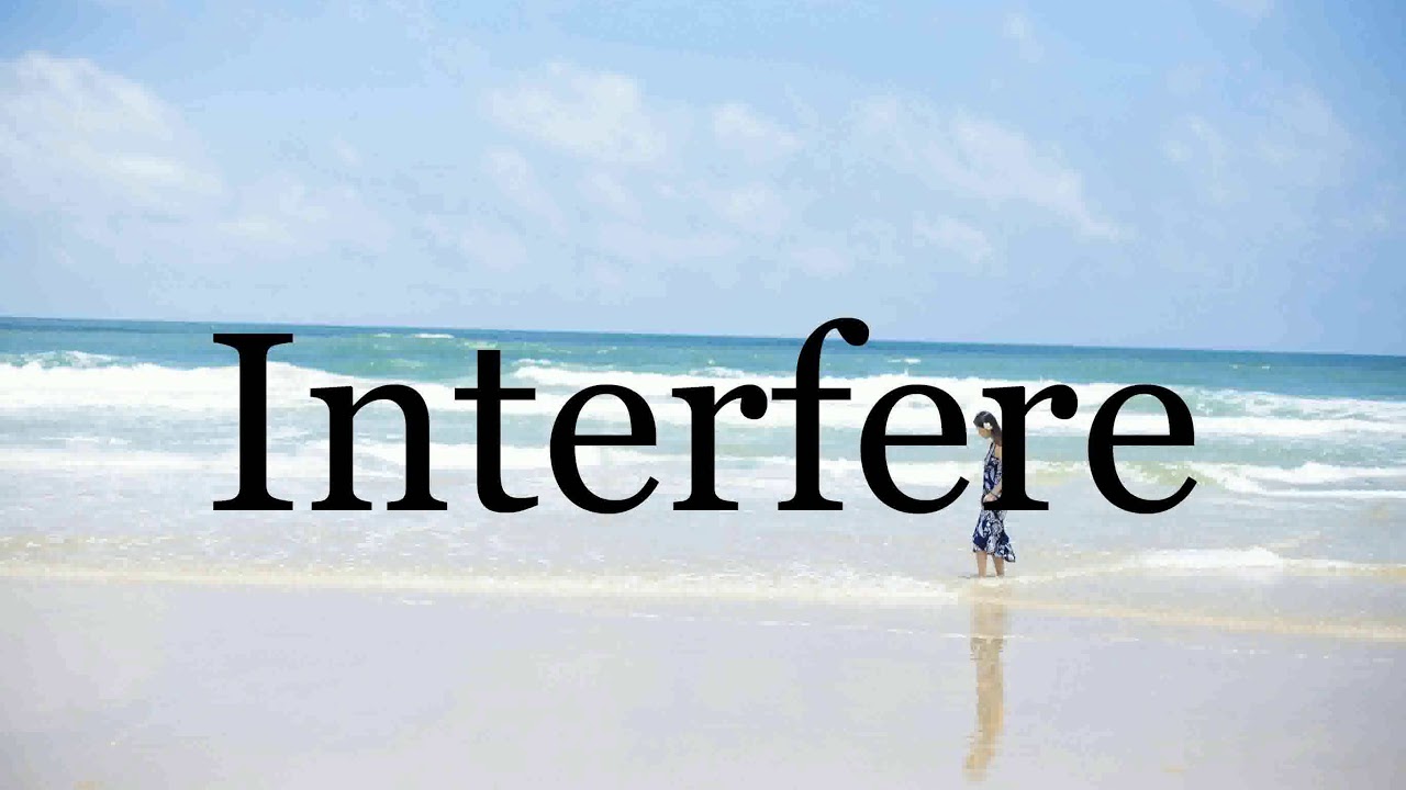 How To Pronounce Interfere Pronunciation Of Interfere YouTube how-to-pronounce-interfere-pronunciation-of-interfere-youtube