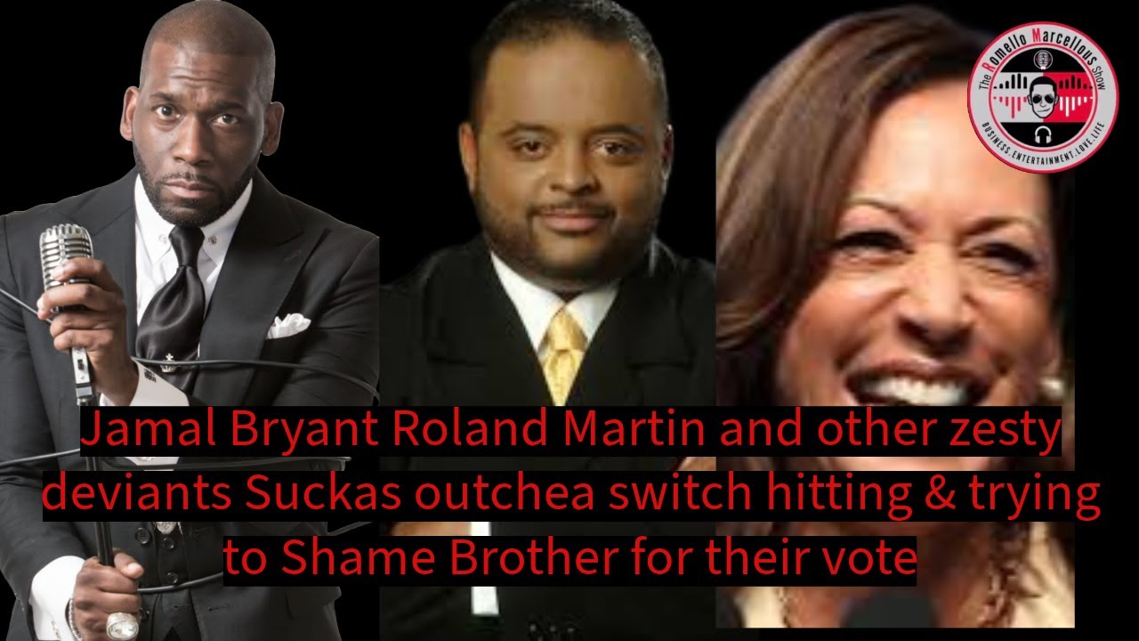 Jamal Bryant ,Obama Roland Martin suckas outches switch hitting ...