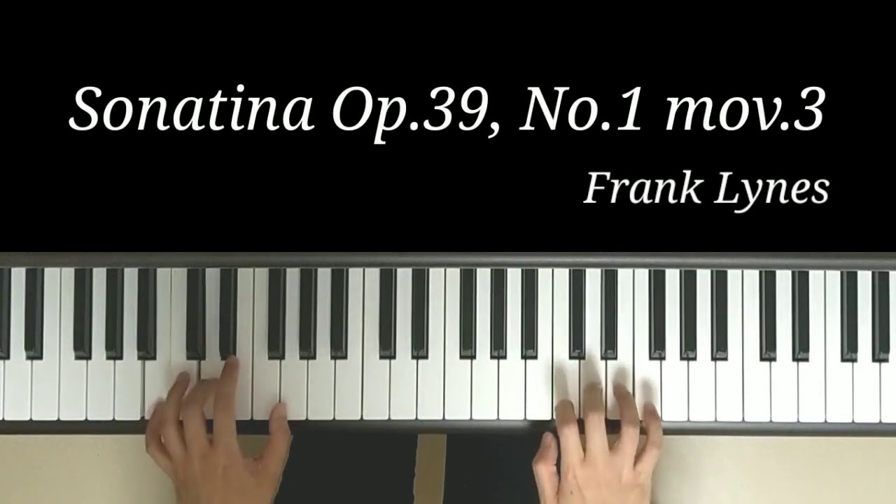 Frank Lynes, Sonatina Op.39, No.1 mov.3 | Piano - YouTube