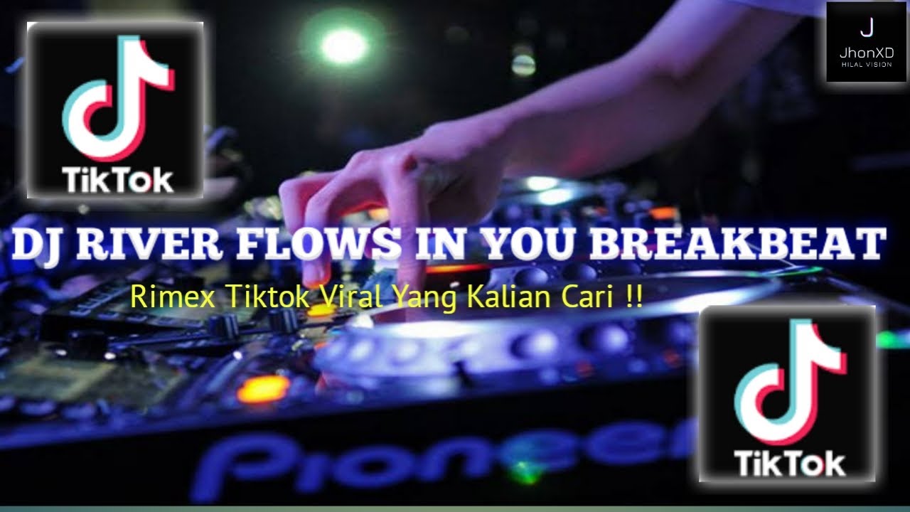 Dj River Flows In You Breakbeat Viral Tiktok F0 9f 94 A5 F Jhonxd