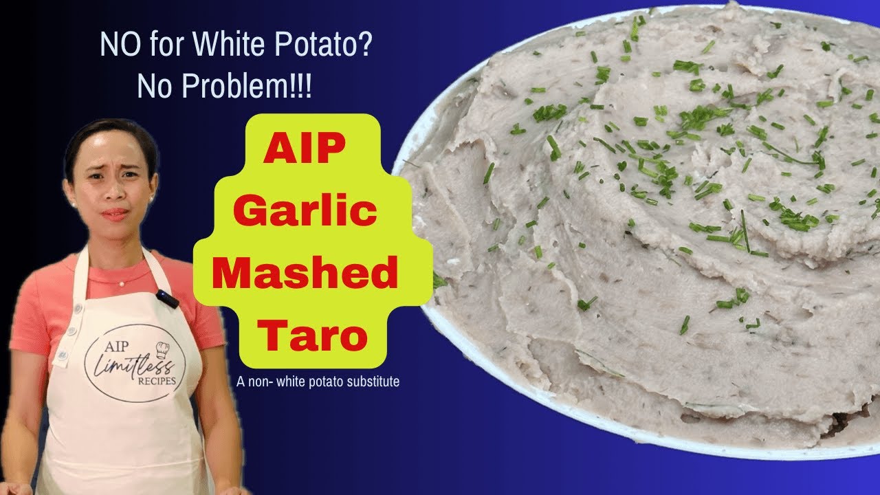 AIP Mashed Non-White Potato Substitute: AIP Garlic Mashed Taro - YouTube