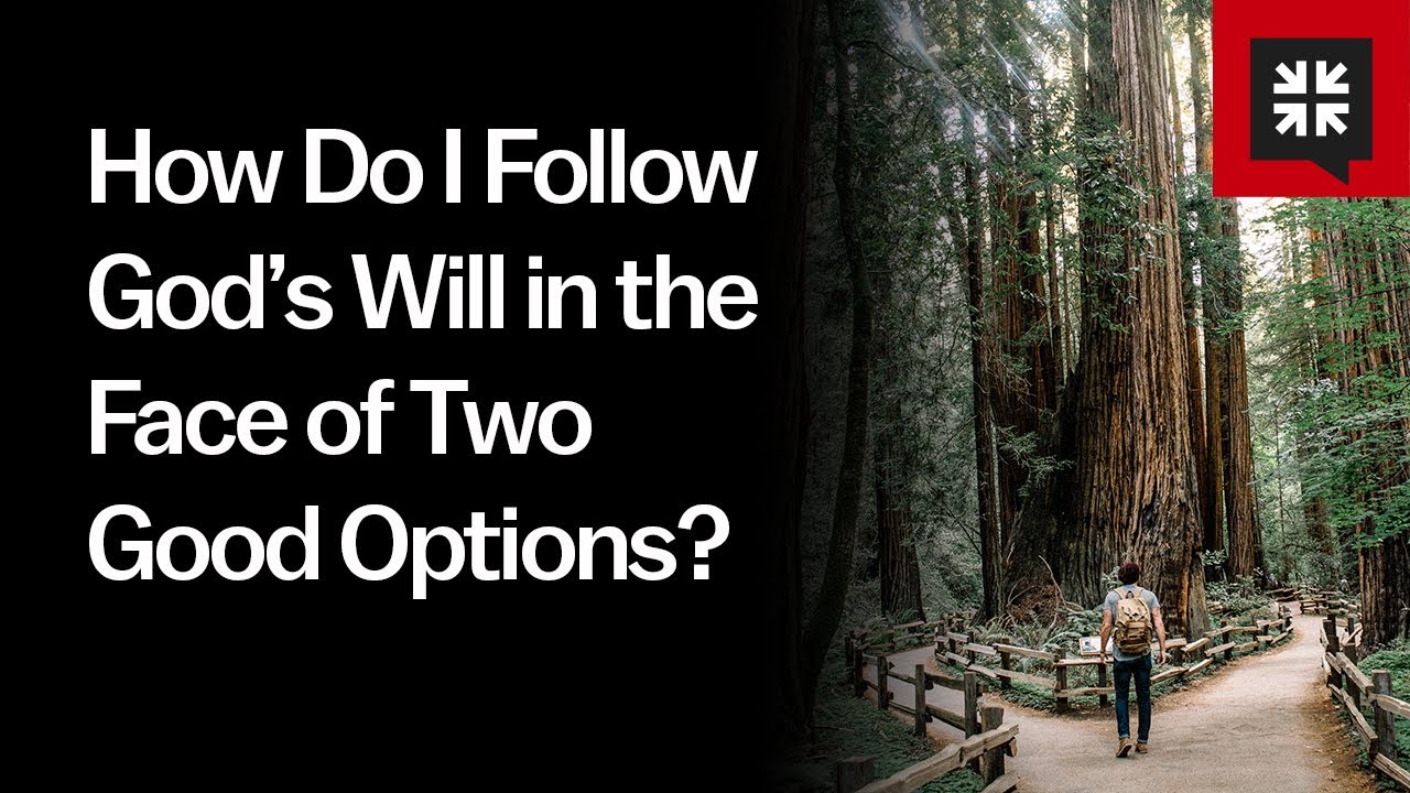 How Do I Follow God’s Will in the Face of Two Good Options? - YouTube