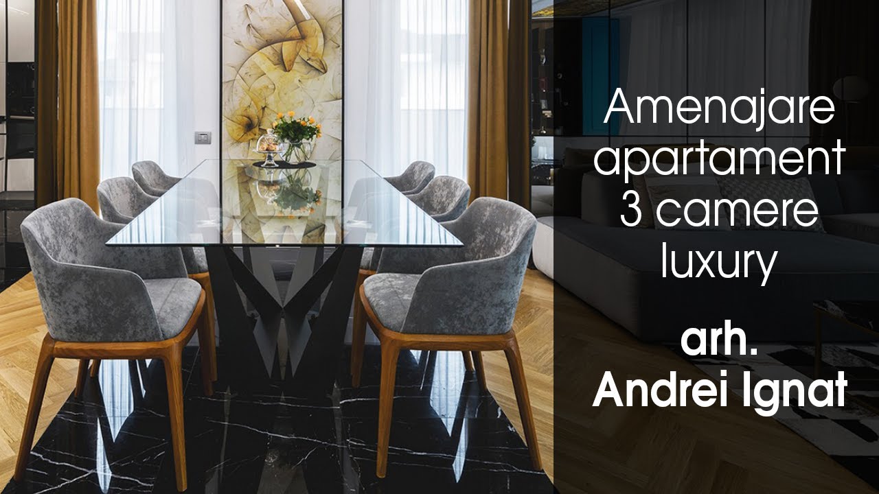 Amenajare apartament 3 camere luxury - Arh. Andrei Ignat - YouTube