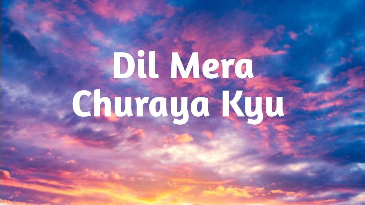 Music Dil Mera Churaya Kyu Song - YouTube