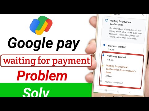 Waiting for payment confirmation from receiver's bank Google pay ...