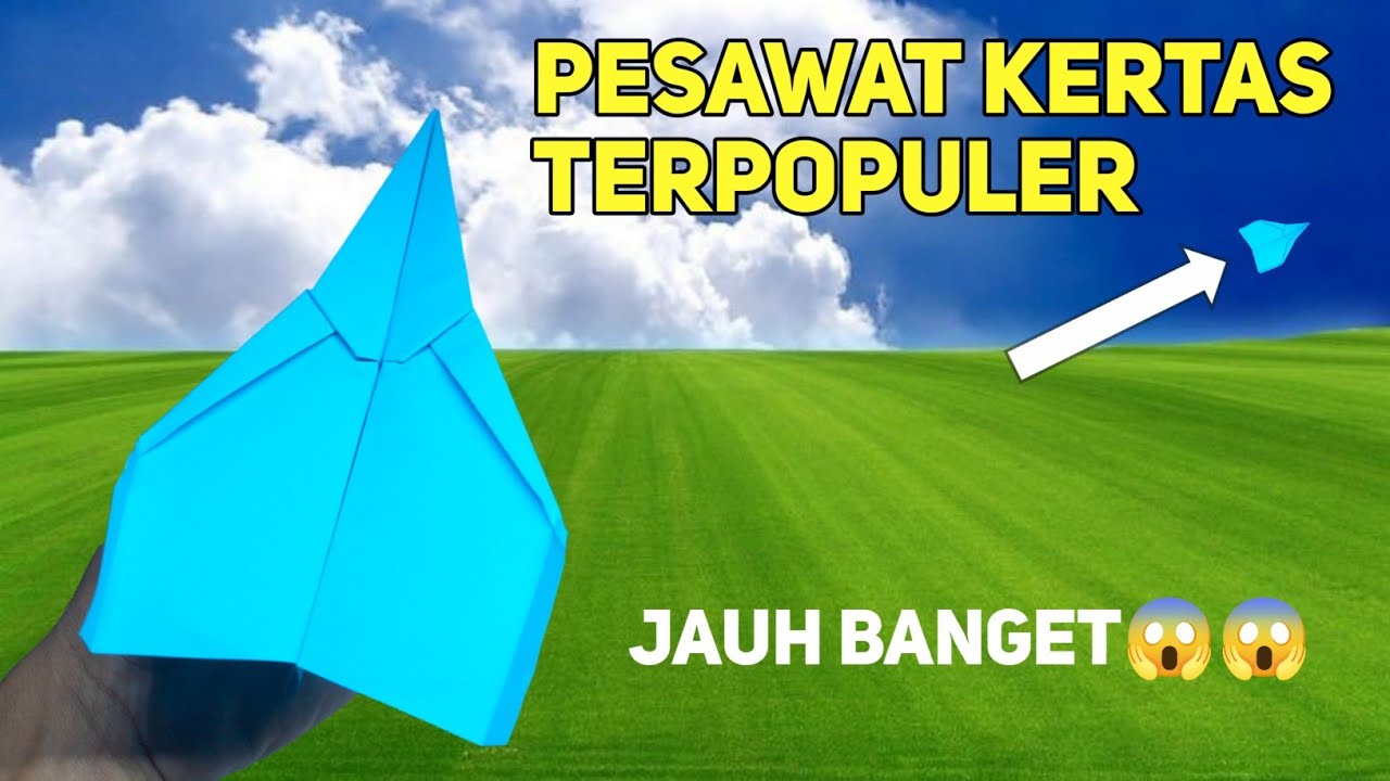 Pesawat kertas paling populer, cara membuat pesawat kertas terbang jauh ...