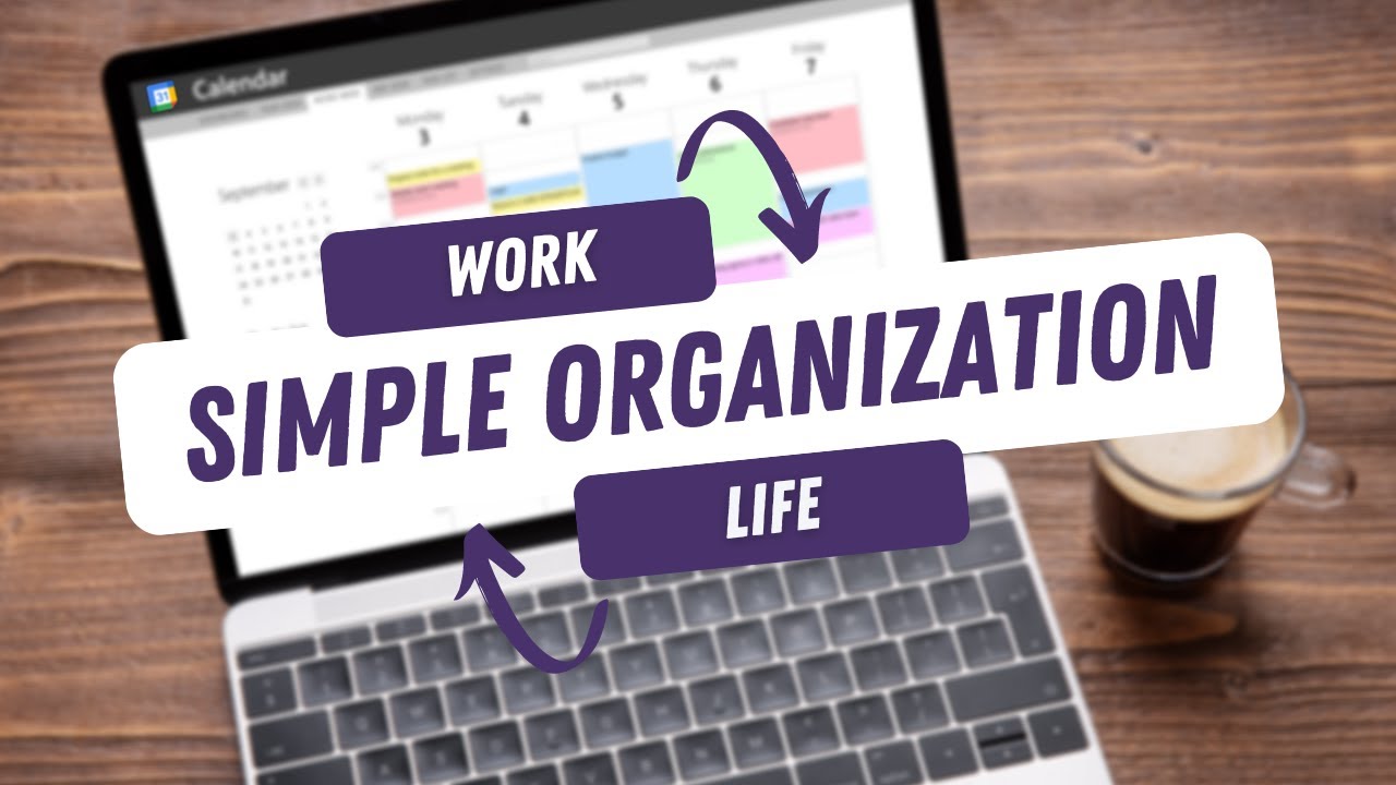 Simple organization system for balancing work & life | Google Calendar ...