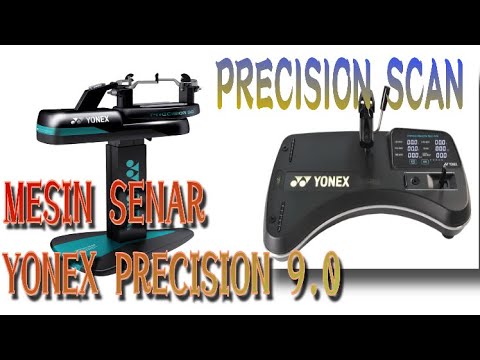 MESIN SENAR RAKET PRICISION 9.0 | PRECISION SCAN #YONEX SHOOWROOM # ...