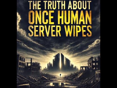 The Truth About Once Human Server Wipes - YouTube