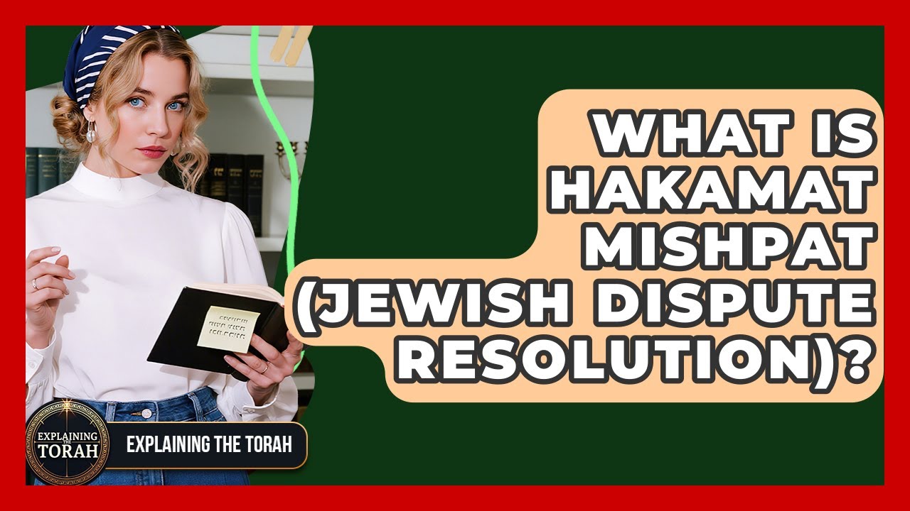 What Is Hakamat Mishpat (Jewish Dispute Resolution)? - Explaining The ...