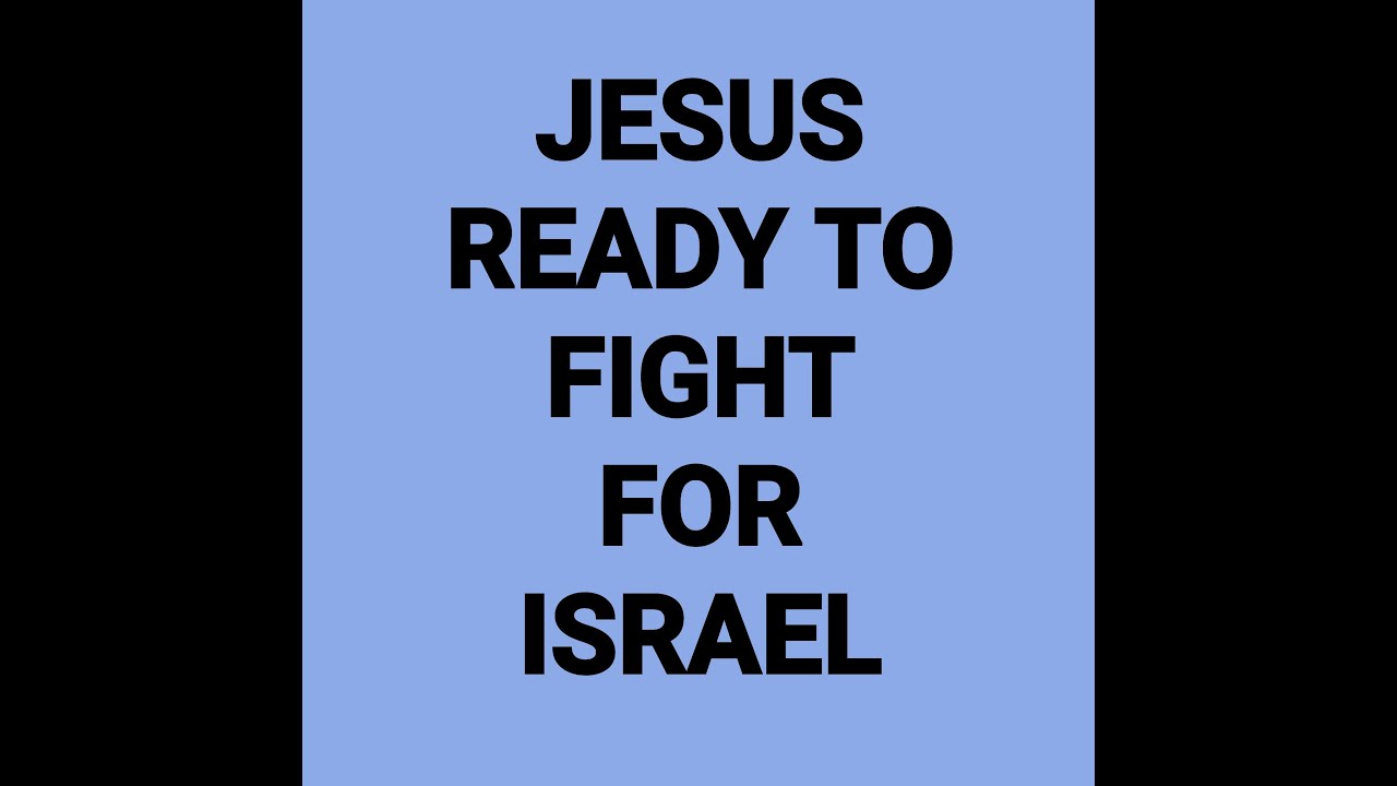 Jesus Ready To Fight For Israel [ Prophetic Declaration] - YouTube
