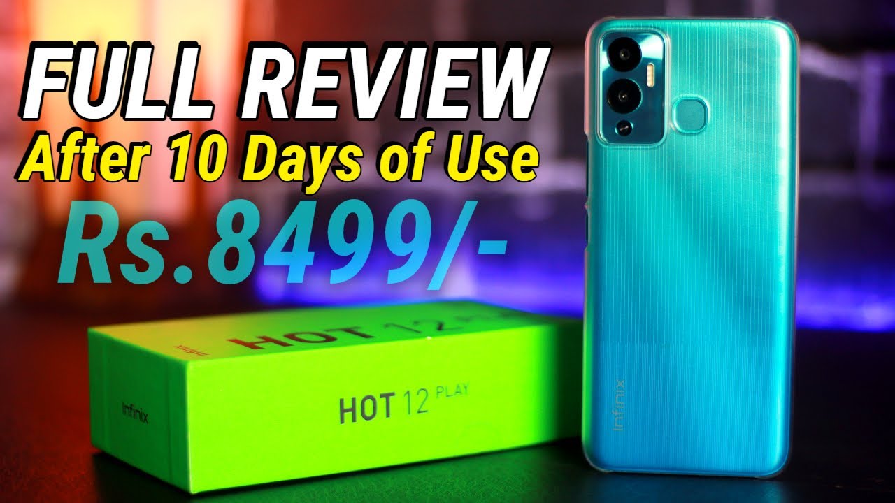 Infinix Hot 12 Play Full Review After 10 Days of Use with Pros & Cons ...