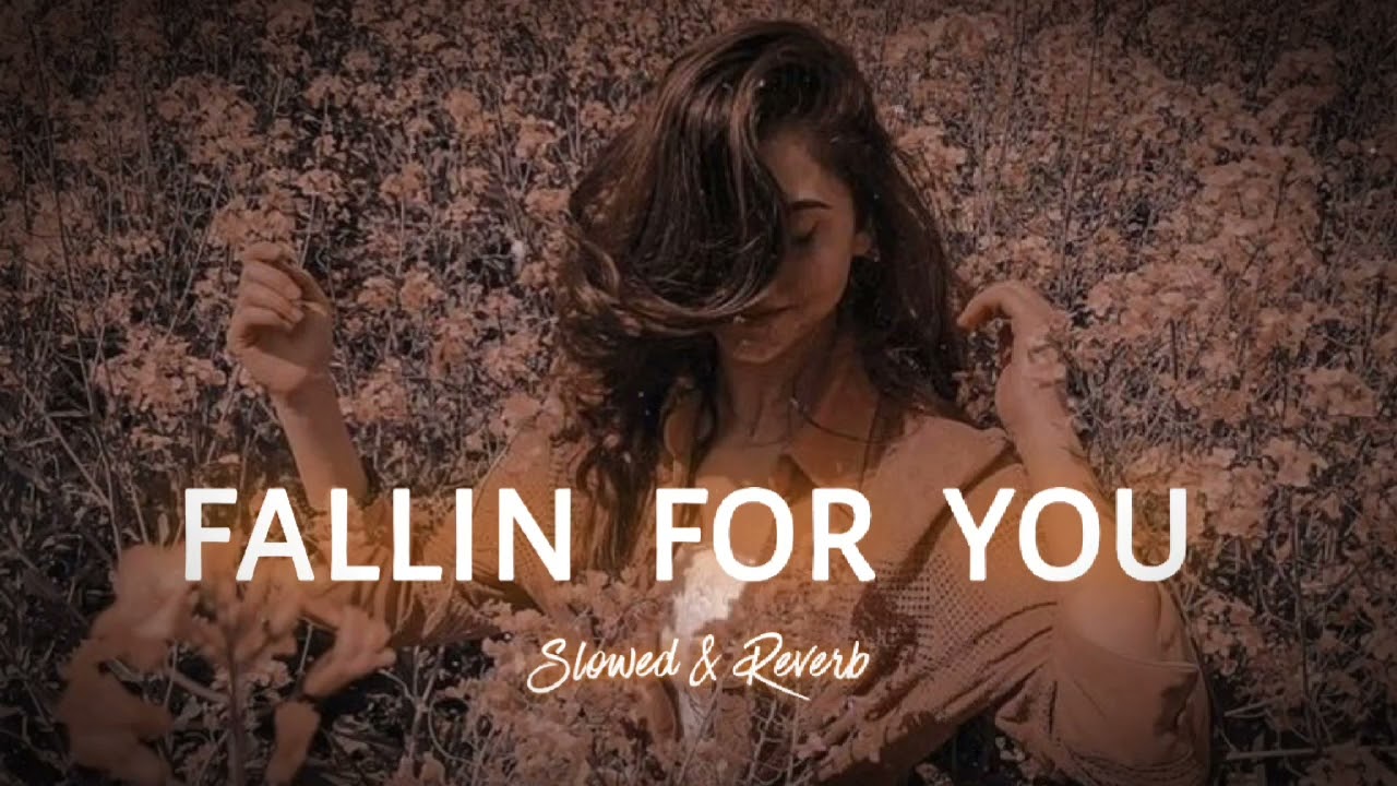 F A L L I N F O R Y O U [ S L O W E D R E V E R B ] Youtube