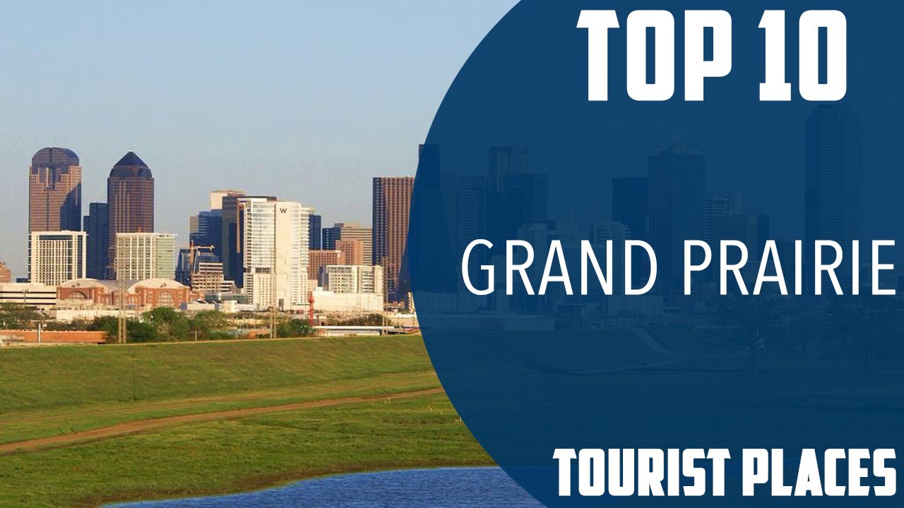 Top 10 Best Tourist Places to Visit in Grand Prairie, Texas | USA ...