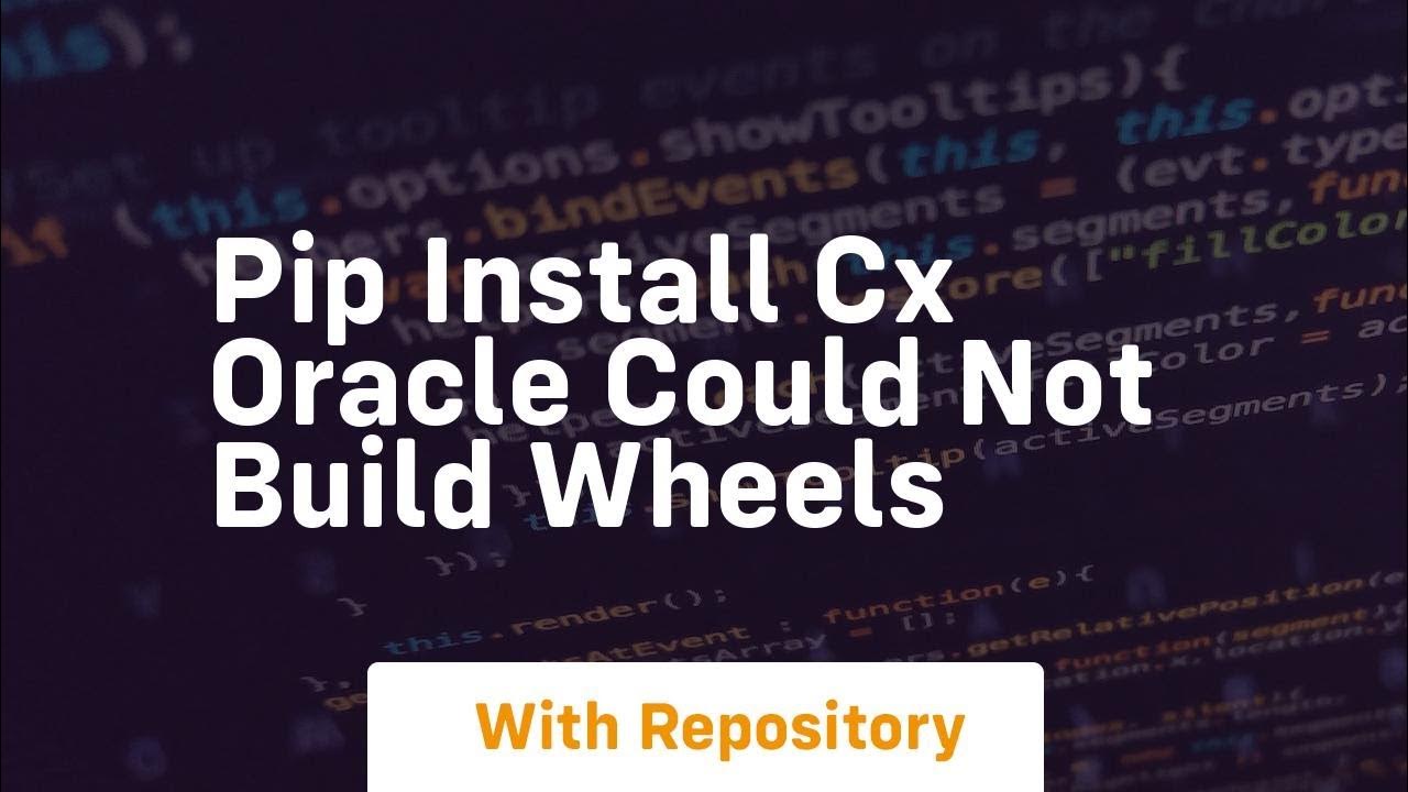 pip install cx oracle could not build wheels - YouTube