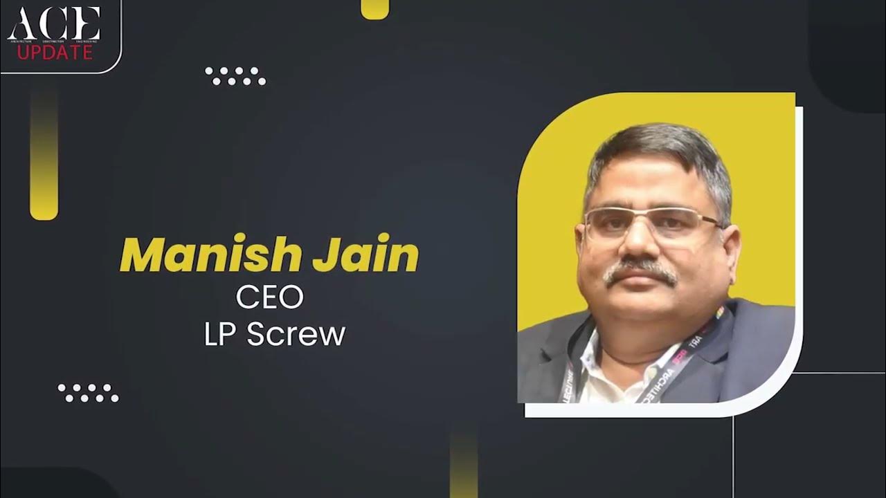 "Manish Jain on LP Screw's Commitment to Quality and Innovation in Construction" - YouTube