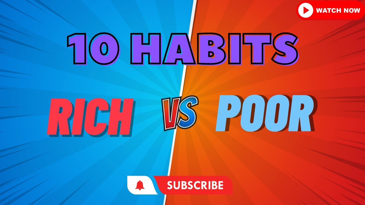 10 Habits of the Rich Vs Poor | Financial Literacy - YouTube