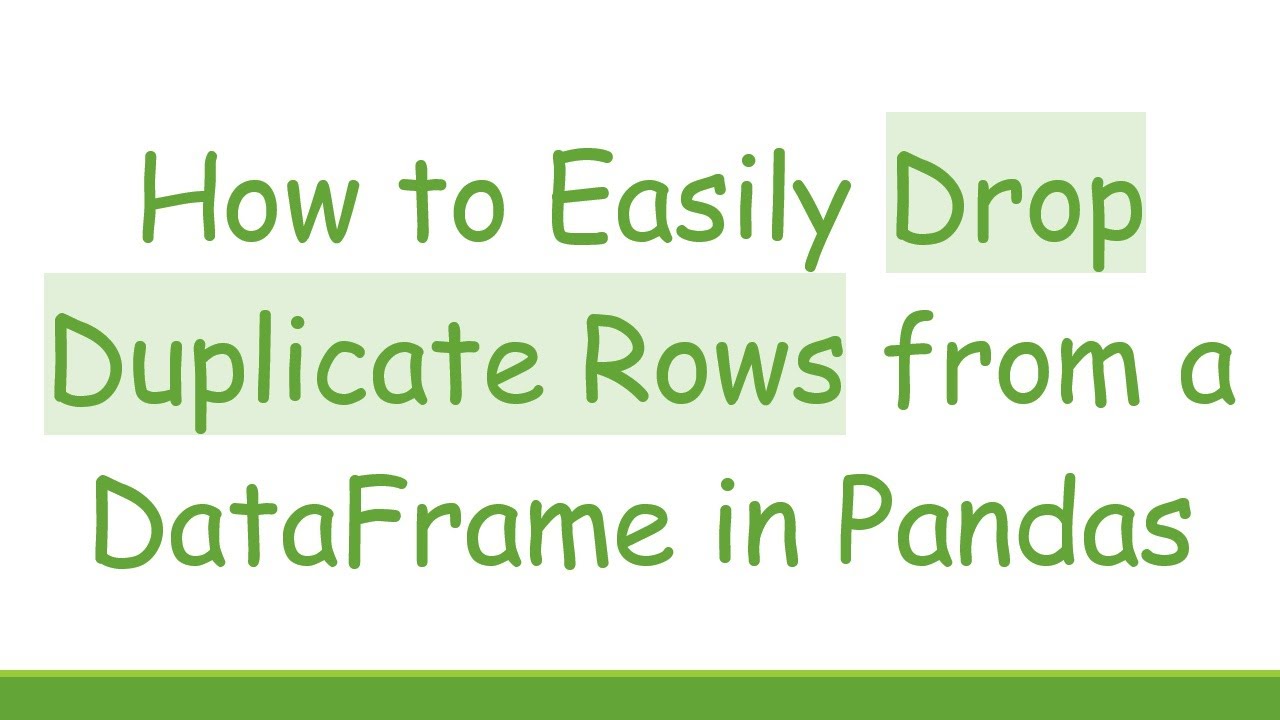 How To Easily Drop Duplicate Rows From A Dataframe In Pandas Youtube 7110