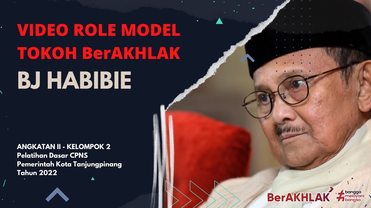 Role Model Tokoh BerAKHLAK - BJ Habibie | Latsar CPNS Pemerintah Kota ...
