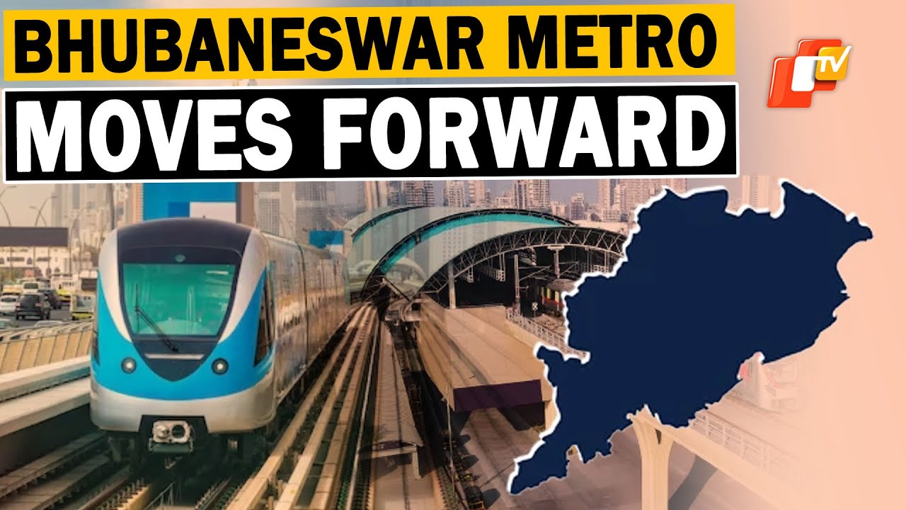 Bhubaneswar Metro Project Gains Momentum With Centre’s Support, Odisha ...
