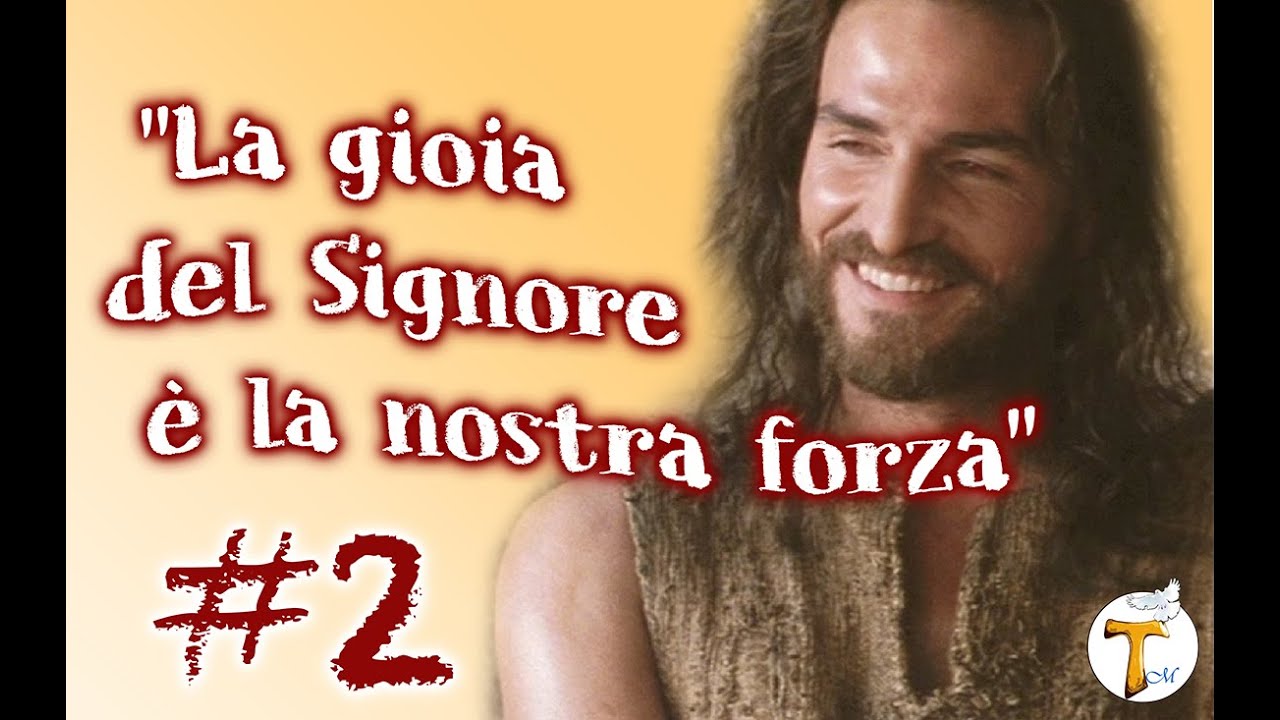 La gioia del Signore è la nostra forza | #2 | - YouTube