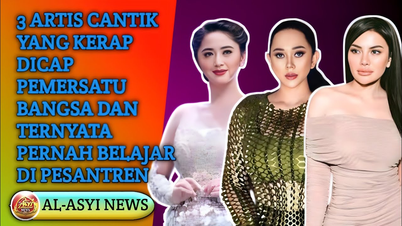 3 Artis Cantik Yang Kerap Dicap Pemersatu Bangsa Dan Ternyata Pernah Belajar Di Pesantren - YouTube