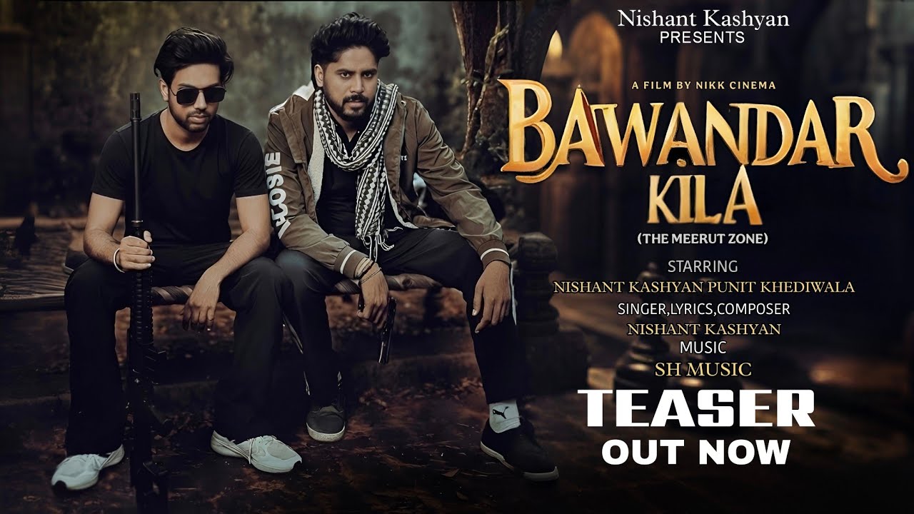 Bawandar Kila | Official Teaser Out Now 🔥| Nishant Kashyan, Punit ...