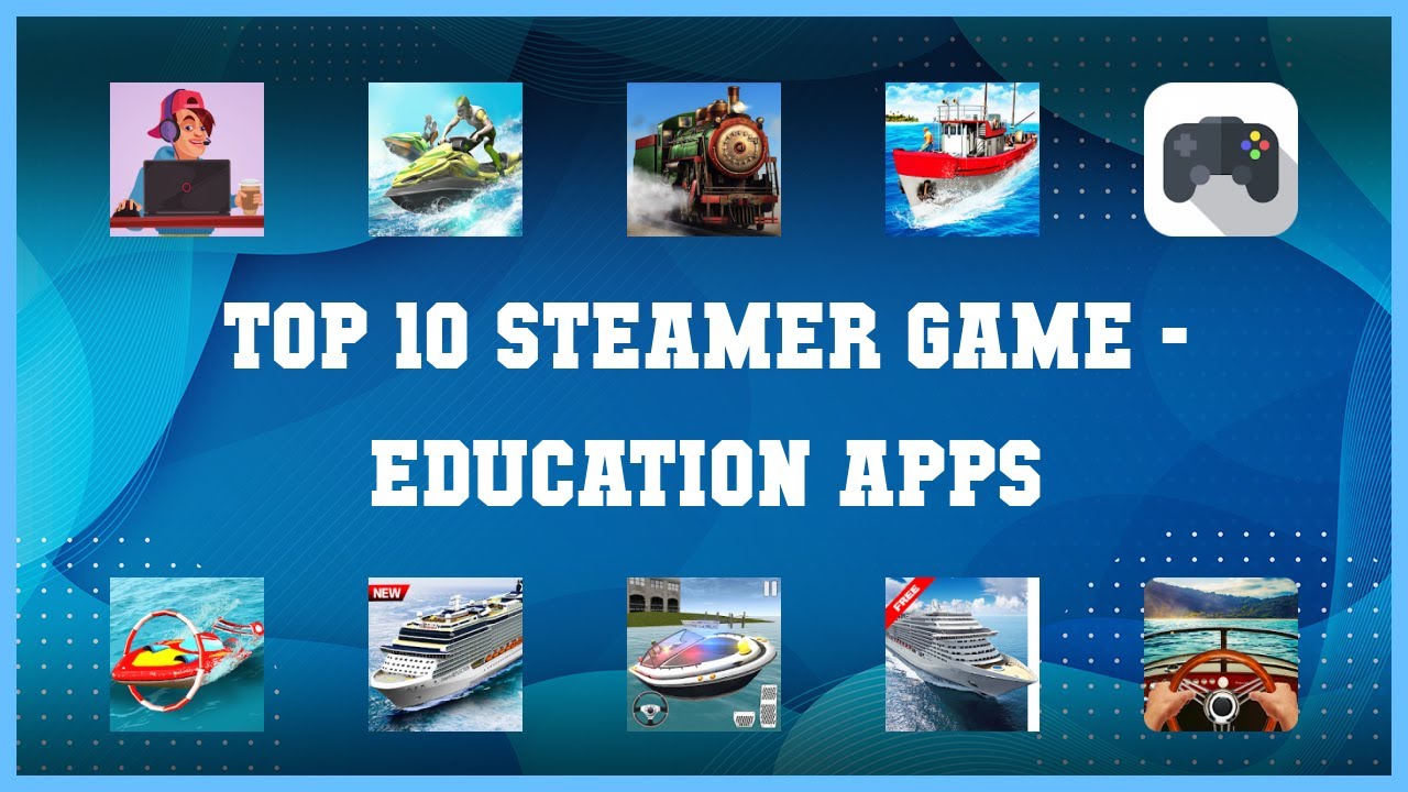 Top 10 Steamer Game Android Apps - YouTube